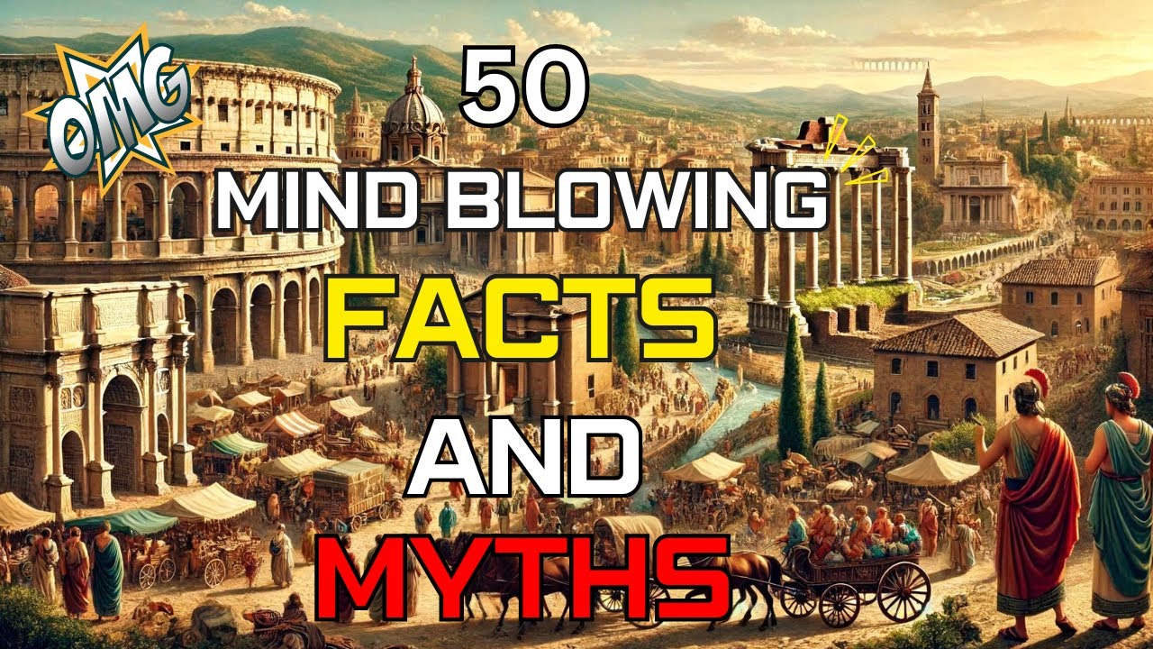 50 Mind-Blowing Facts And Myths About The Roman Empire - YouTube