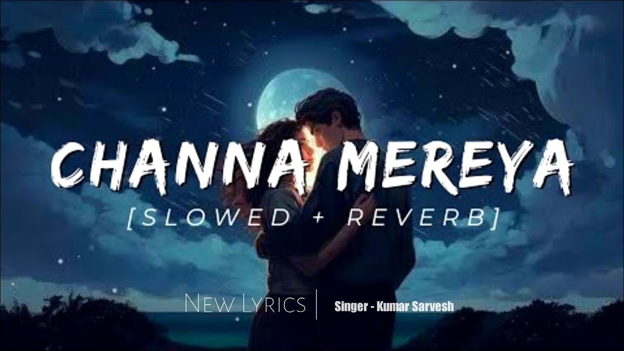 Channa Mereya | Arijit Singh | Kumar Sarvesh | Cover Song - YouTube