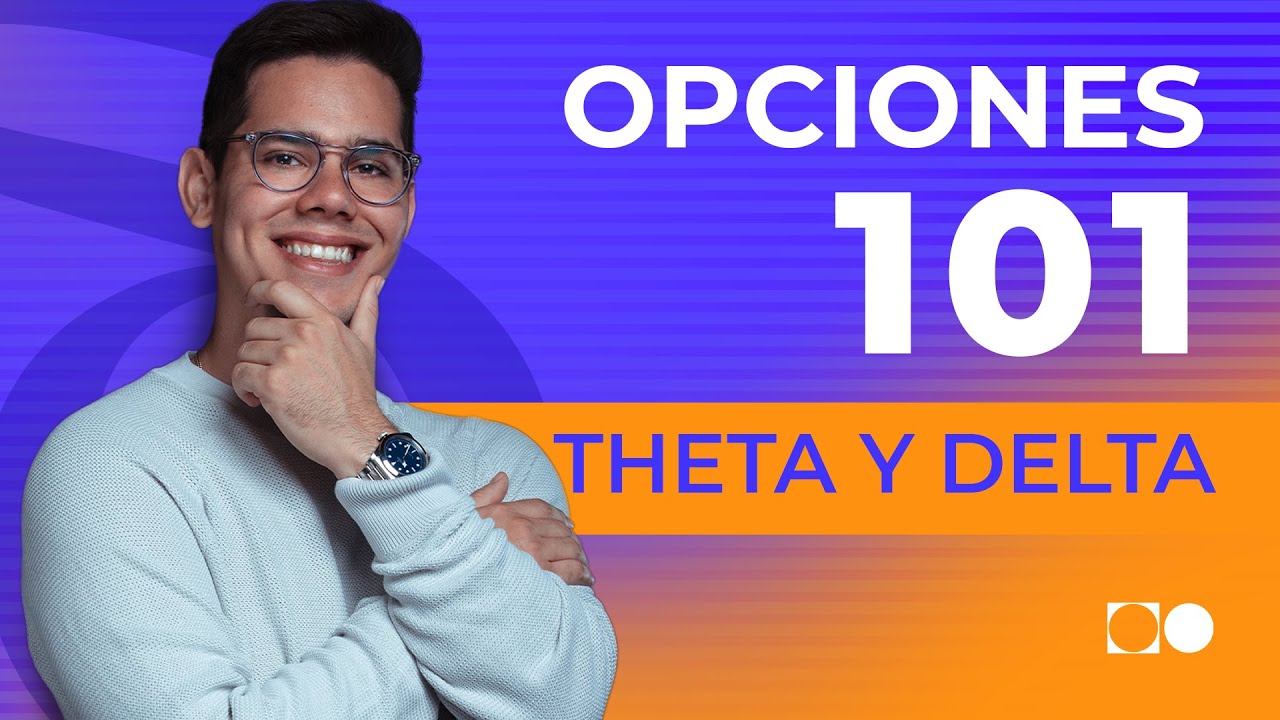 Opciones 101: Theta y Delta - YouTube