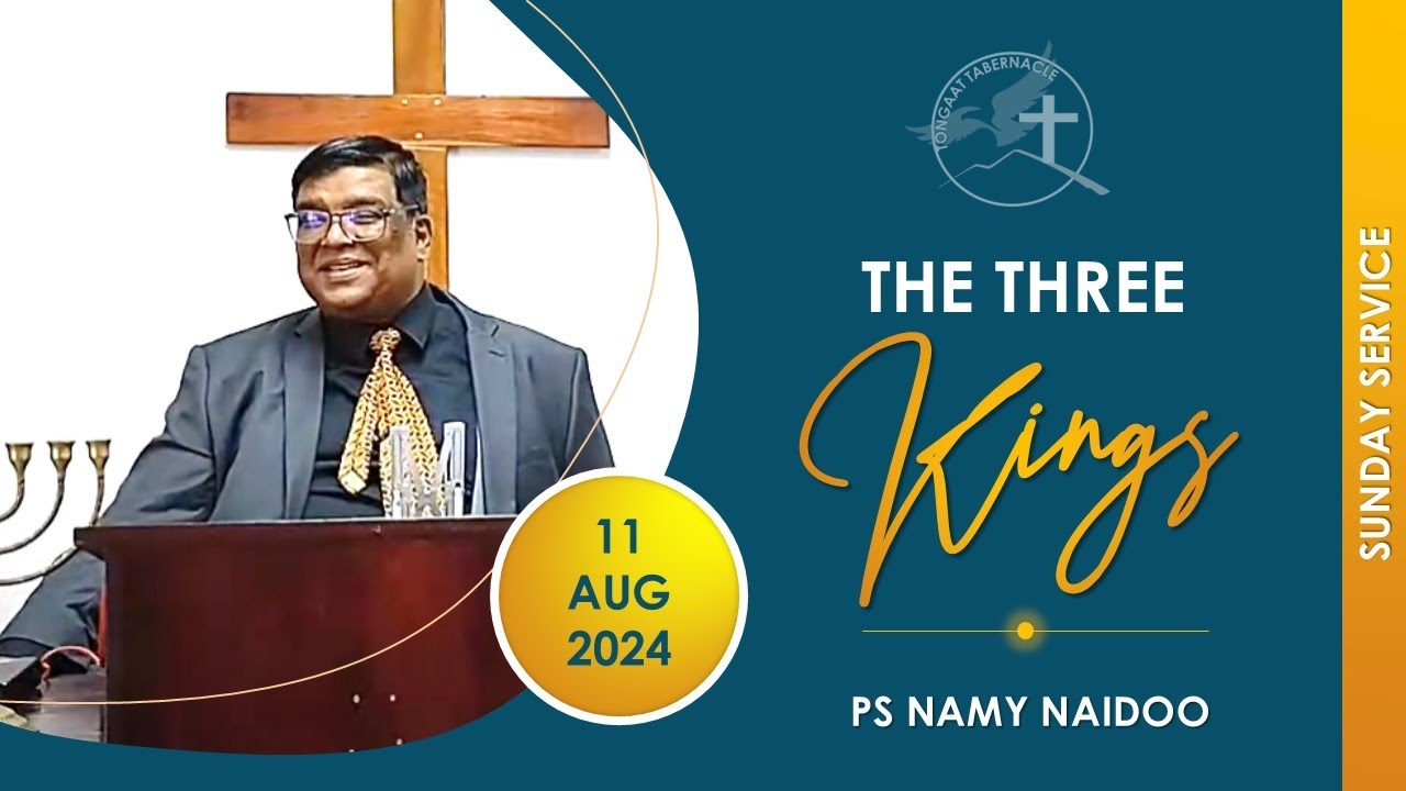 THE THREE KINGS | PS NAMY NAIDOO | Tongaat Tabernacle | Sunday Service ...
