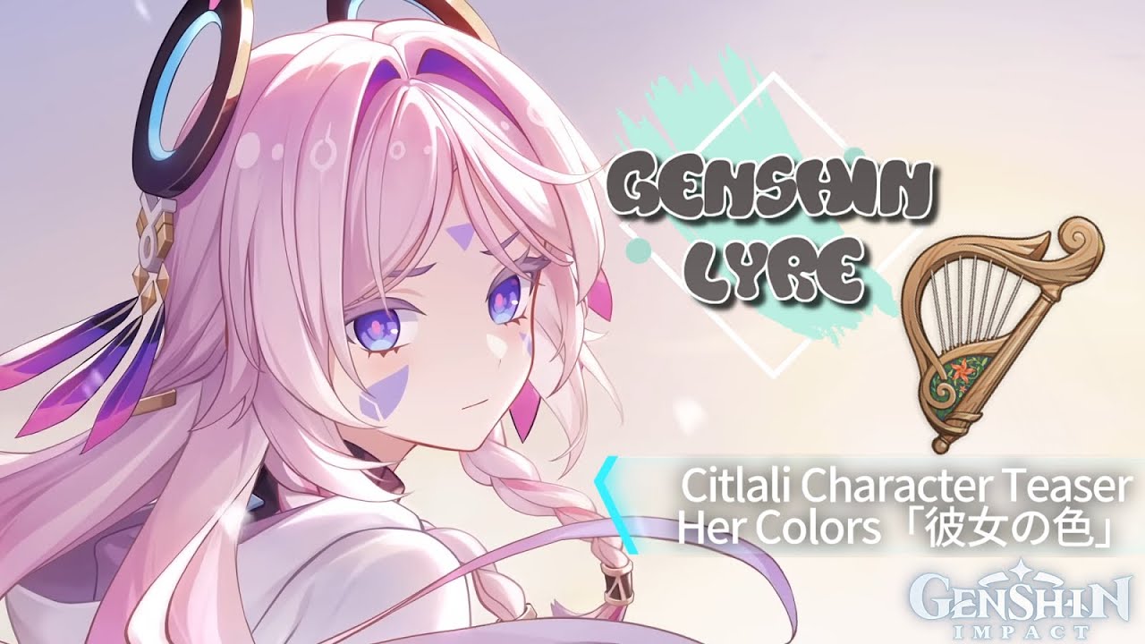 [GENSHIN LYRE] Citlali Character Teaser: Her Colors | Infinite ...