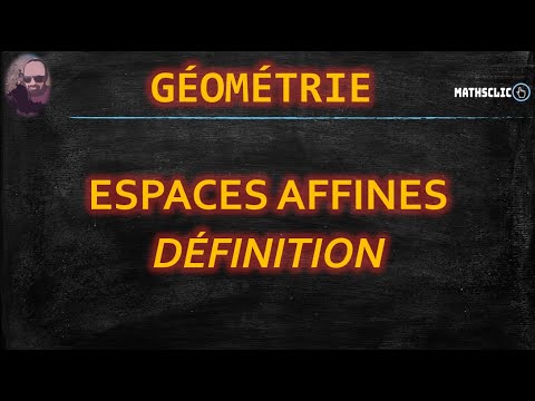 🔴MATHSCLIC COURS | GÉOMÉTRIE AFFINE ~ ESPACES AFFINES ~ DÉFINITION
