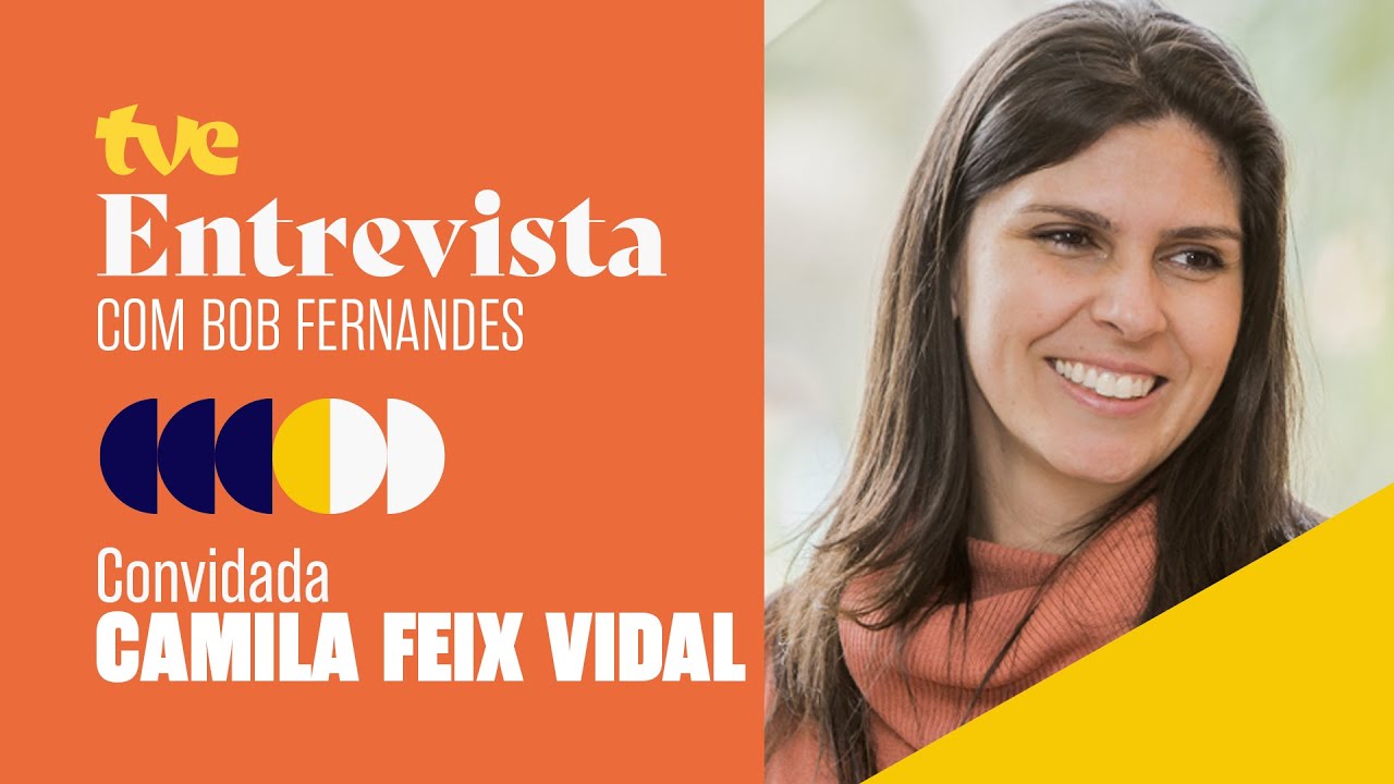 BOB FERNANDES CONVERSA COM CAMILA FEIX VIDAL | NOVA TEMPORADA DO TVE ...