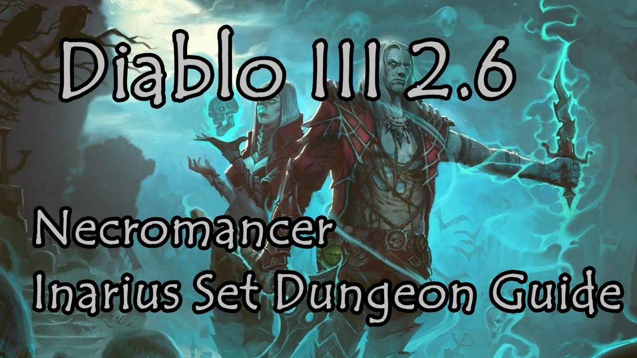 Diablo 3 2.6 Necromancer Inarius Set Dungeon Guide - YouTube