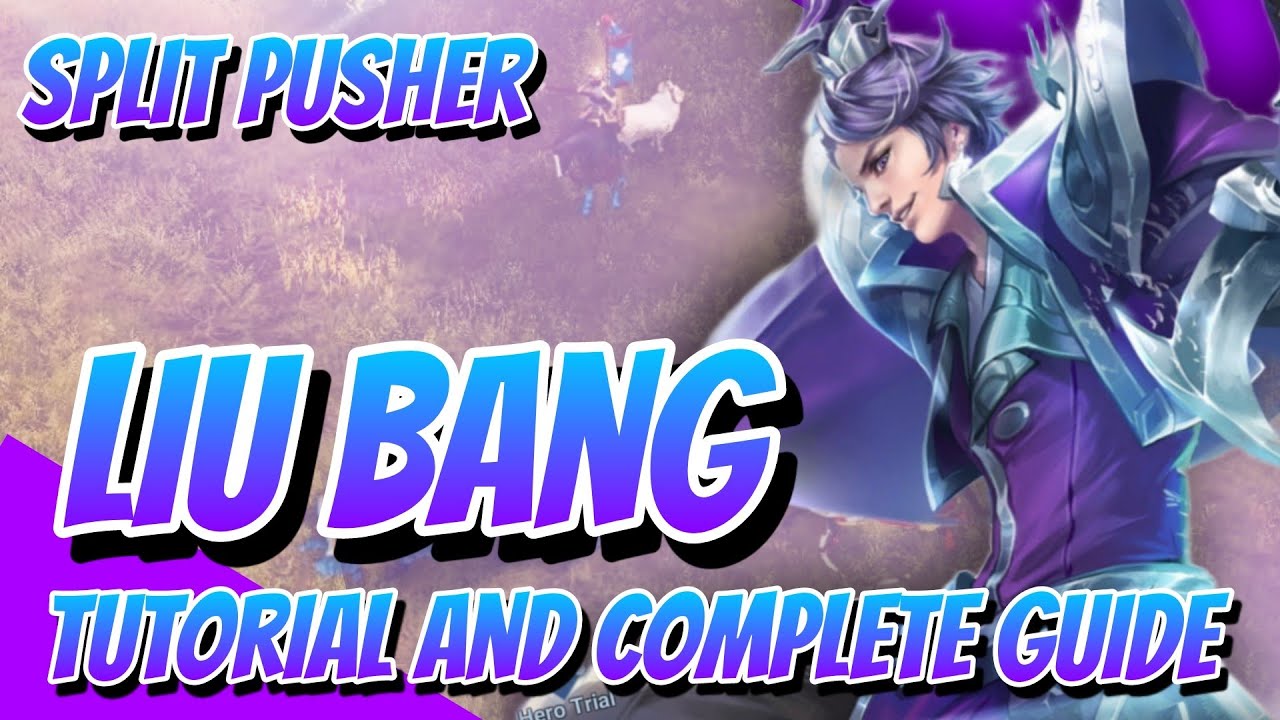 Liu Bang Tutorial and Complete Guide | New OP Split Pusher | Honor of ...