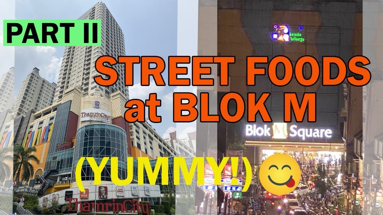 Part II: Street Foods at Blok M, South Jakarta (Yummy 😋) - YouTube