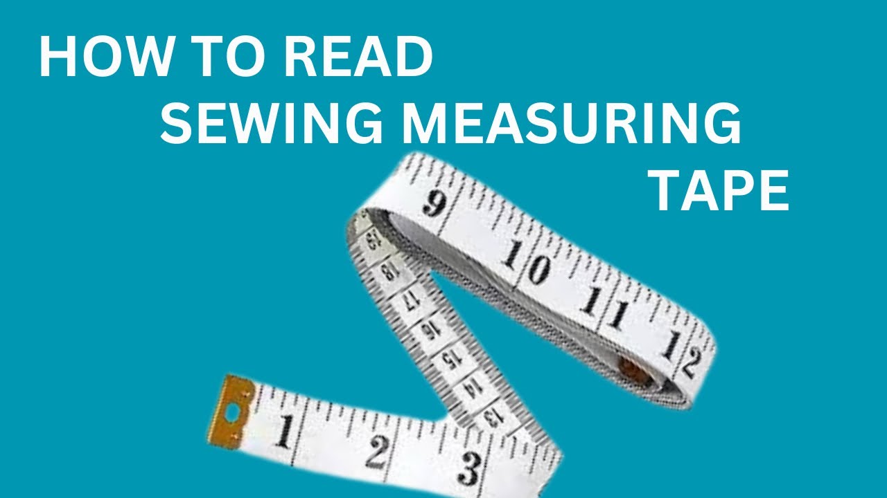 How To Read a Tape Measure | Sewing - YouTube