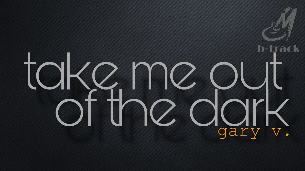 TAKE ME OUT OF THE DARK GARY V BACKING TRACK YouTube take-me-out-of-the-dark-gary-v-backing-track-youtube