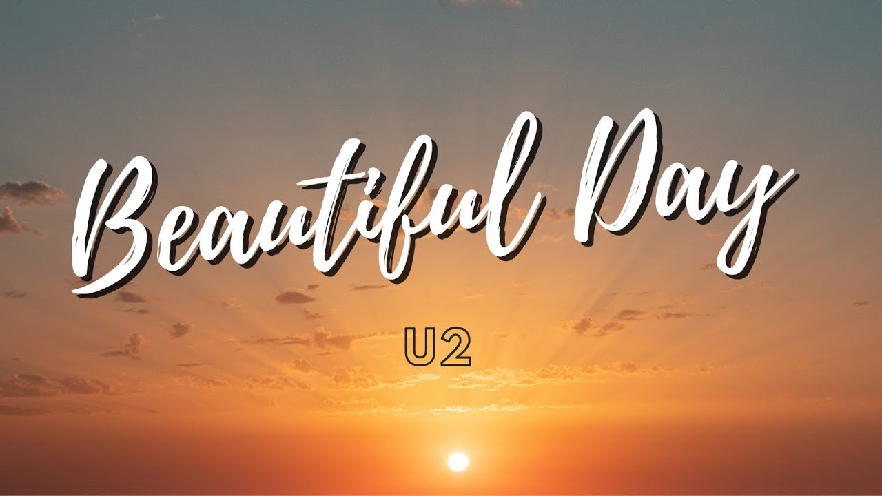 U2 - Beautiful Day - (Lyrics) - YouTube