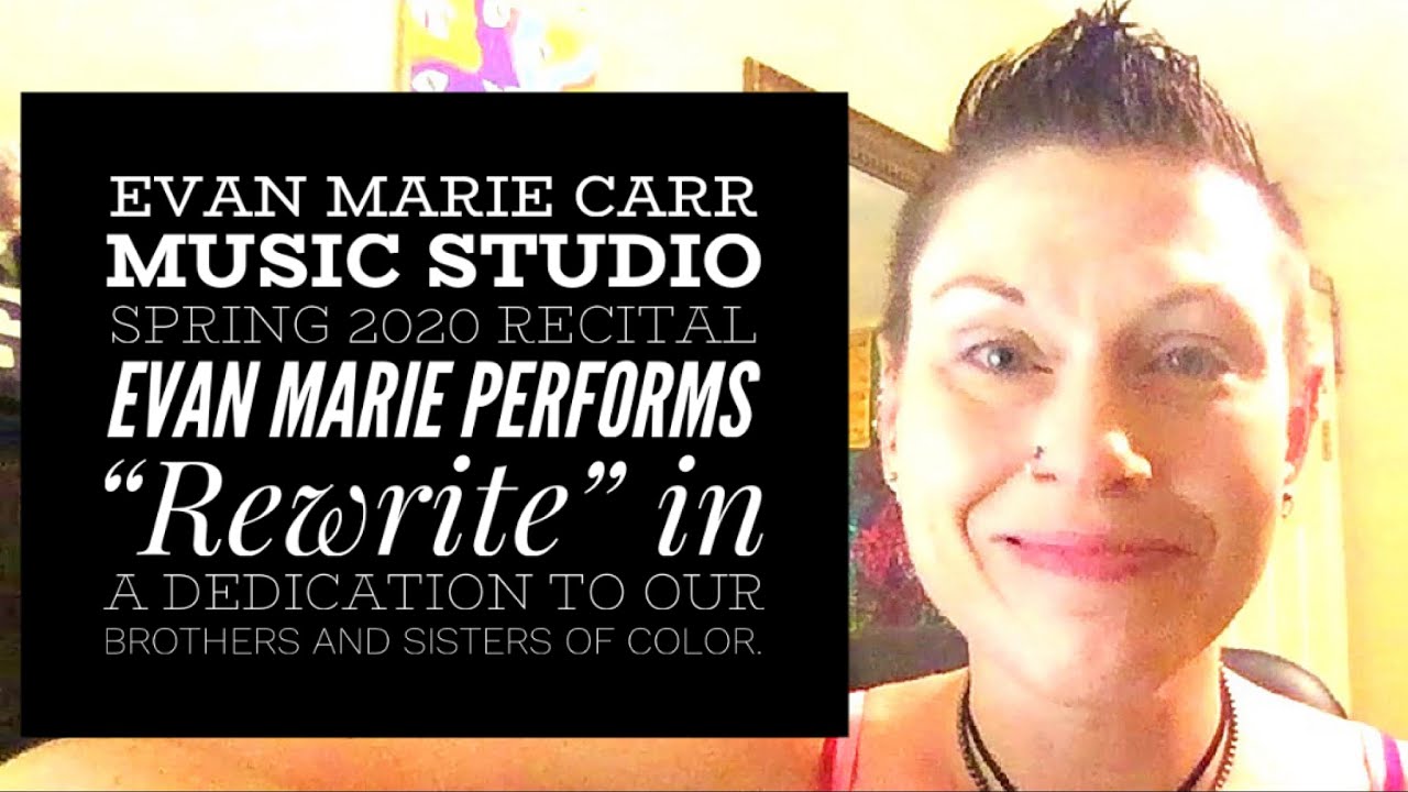 Evan Marie Carr sings "Rewrite" in a dedication to our brothers and sisters of color. - YouTube