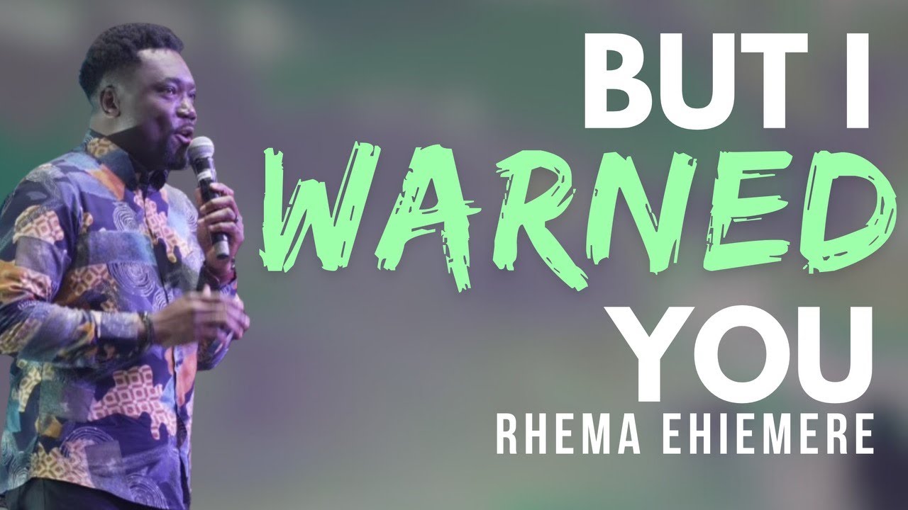 But I Warned You | Dr. Rhema Ehiemere - YouTube