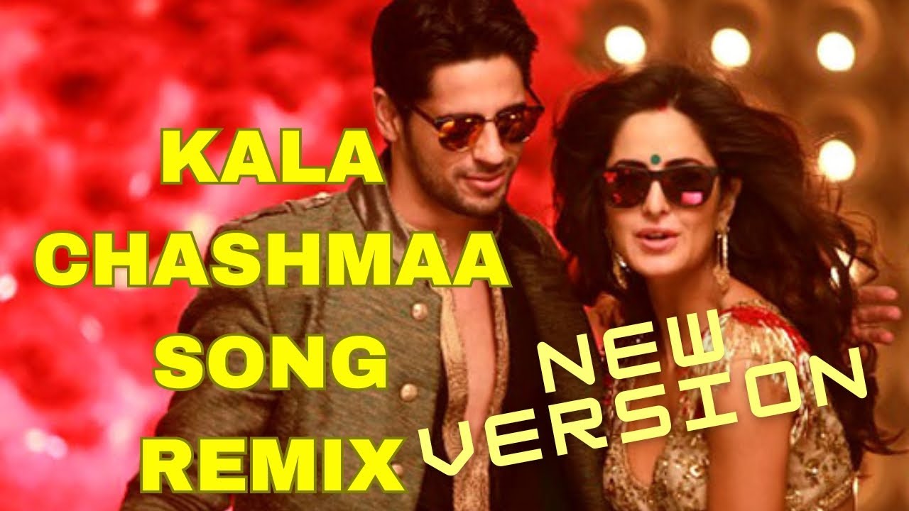 KALA CHASHMAA | Kala Chashma Remix Song New Version | #song @Kala ...