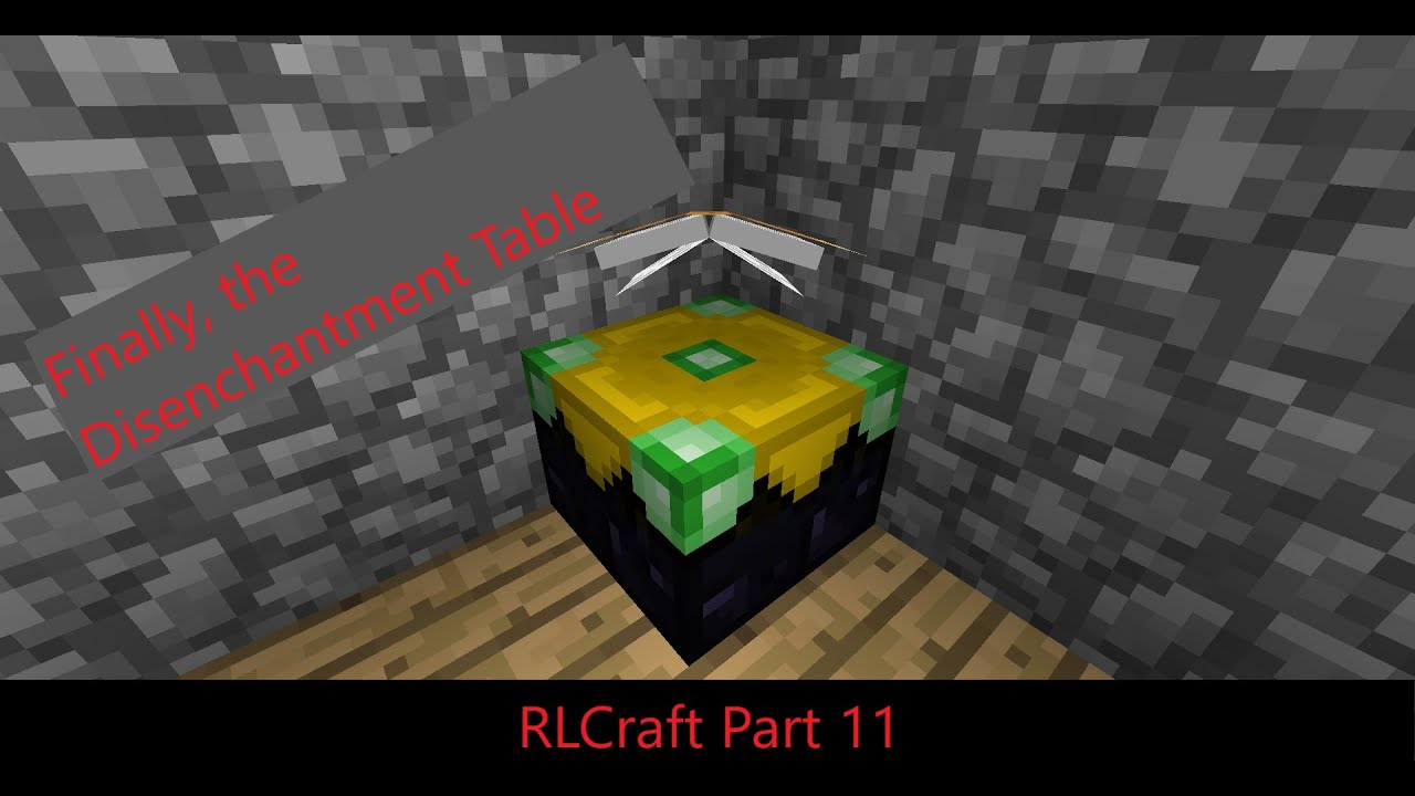 Finally, the Disenchantment Table. RLCraft pt 11 - YouTube