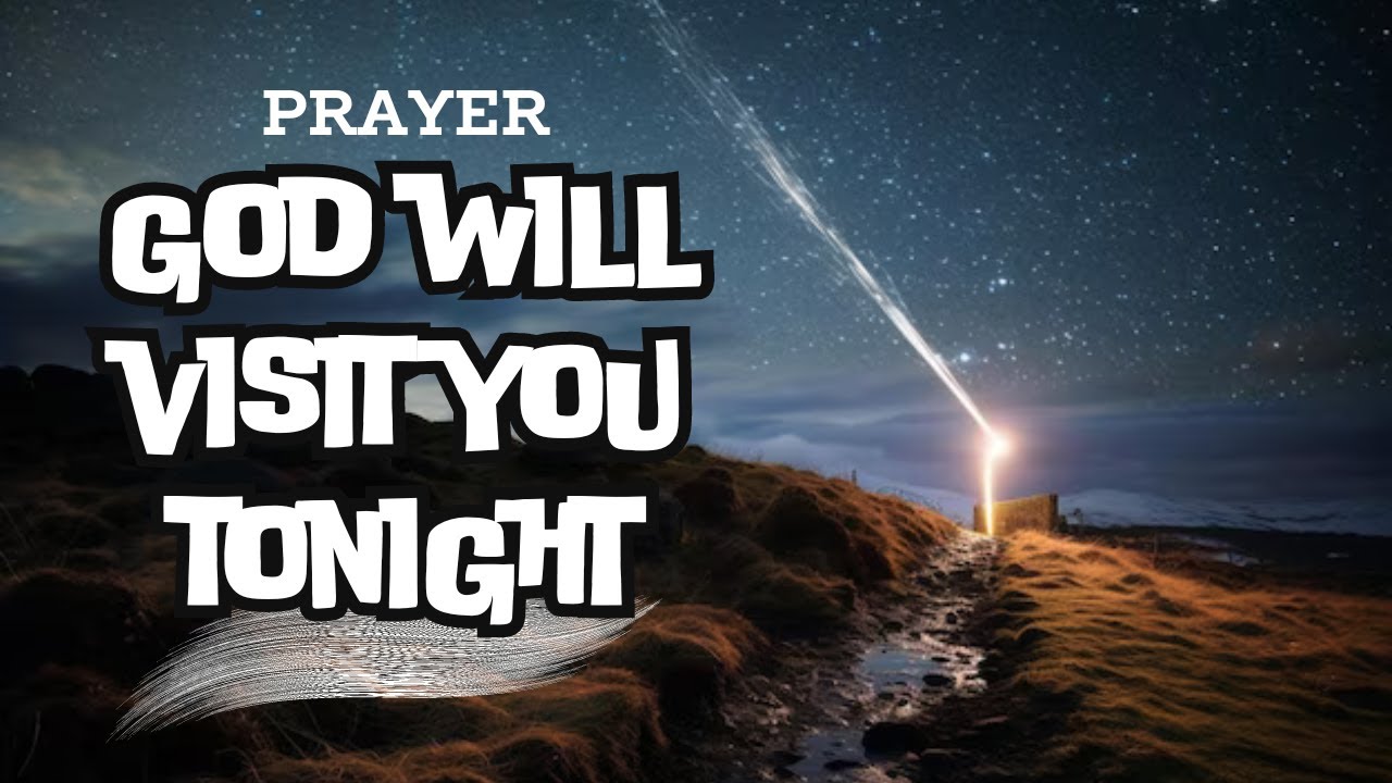 Prayer | God Will Visit You In The Night - Play This While You Sleep ...