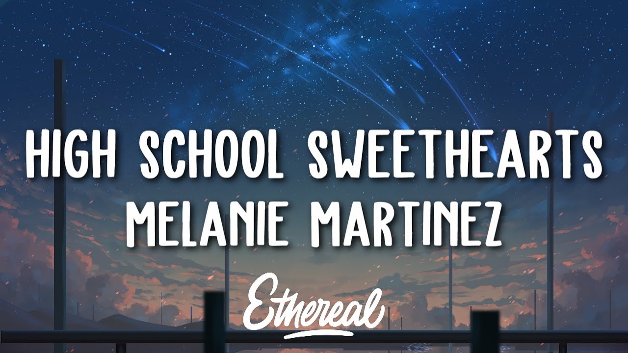 Melanie Martinez - High School Sweethearts (Lyrics) - YouTube Music