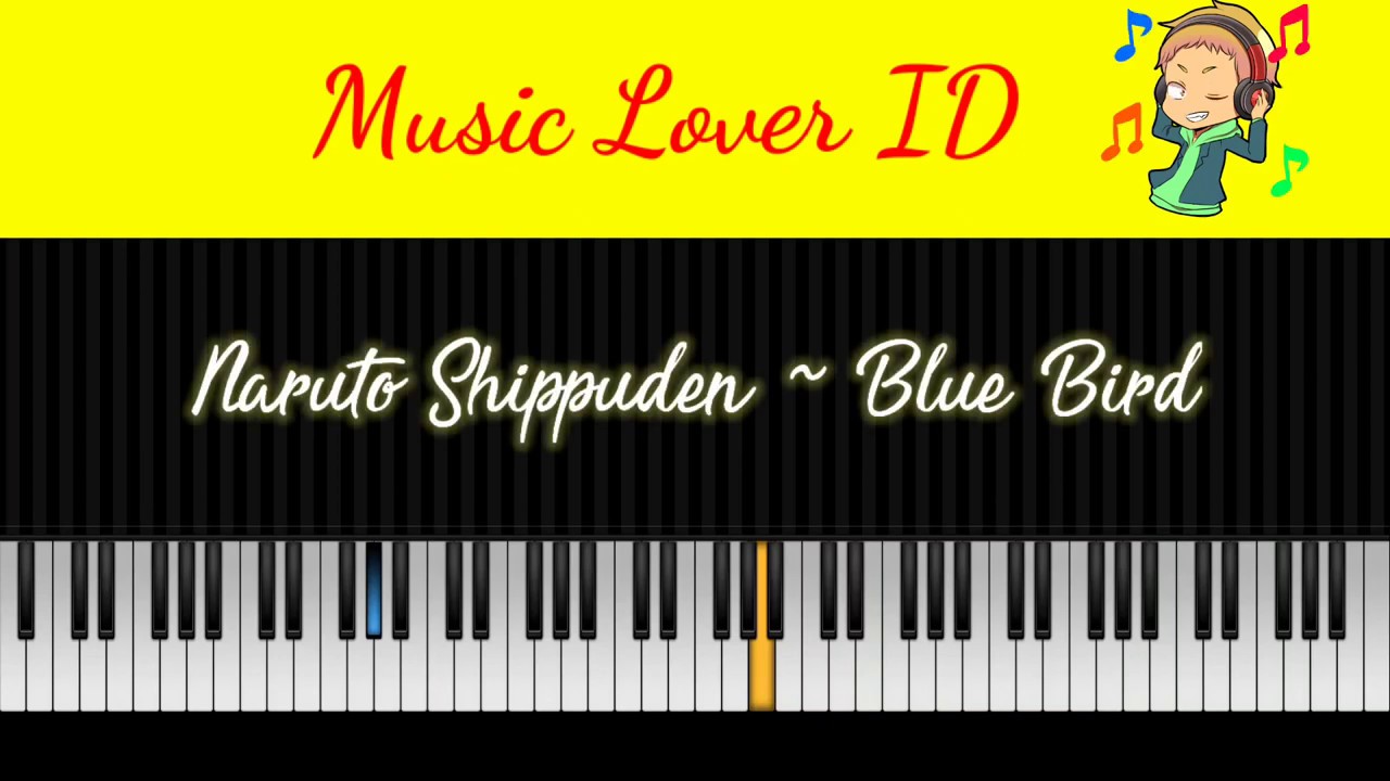 Naruto Shippuden ~ Blue Bird ( Piano ) - YouTube