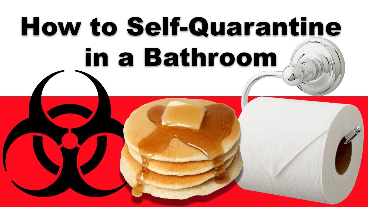 How to Self-Quarantine from Coronavirus in a Bathroom - YouTube