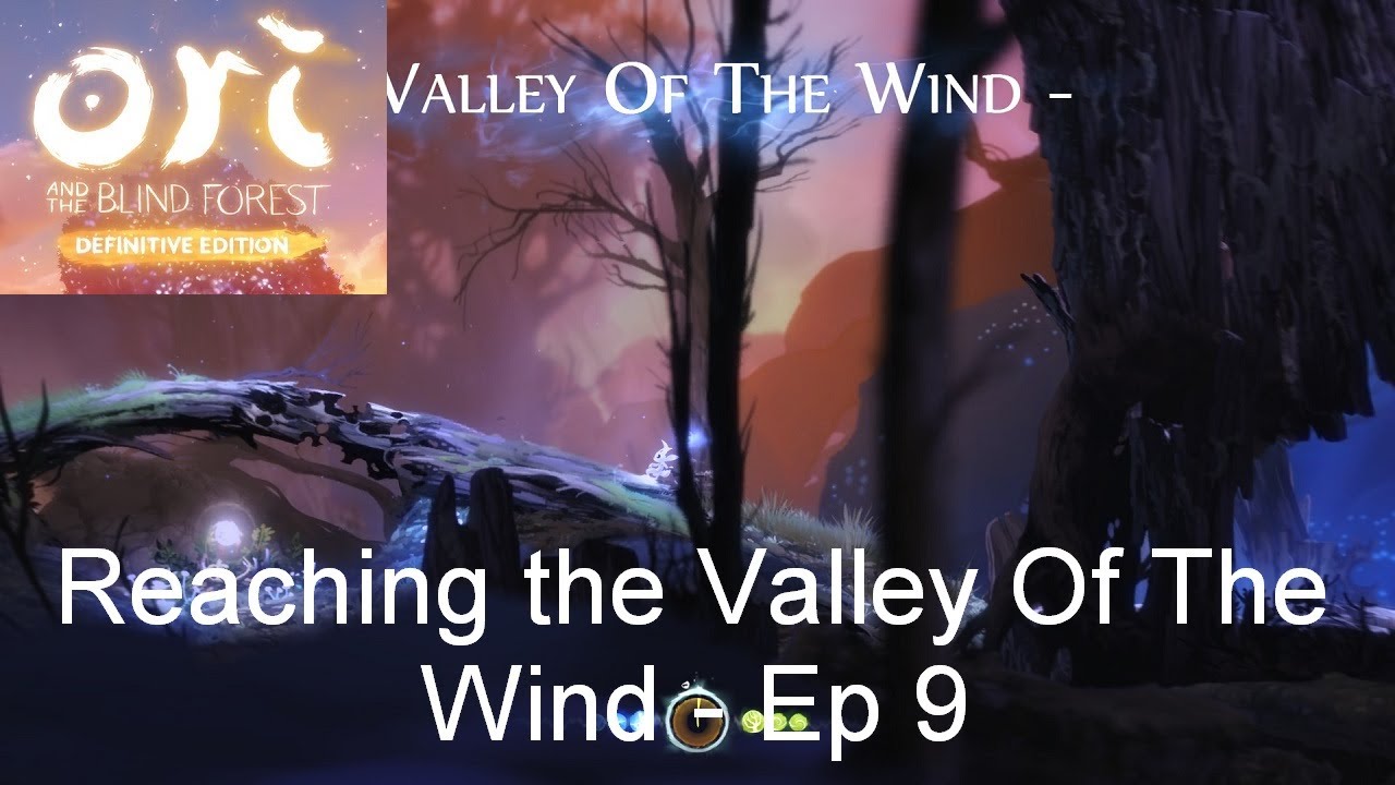 Reaching the Valley Of The Wind - Ori and the Blind Forest Definitive ...