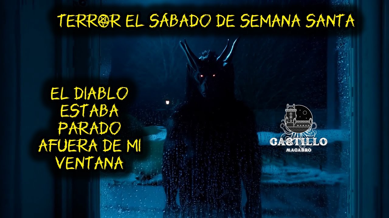 EL DIABLO ANDA SUELTO EN SEMANA SANTA | Historia de Terror | Castillo ...