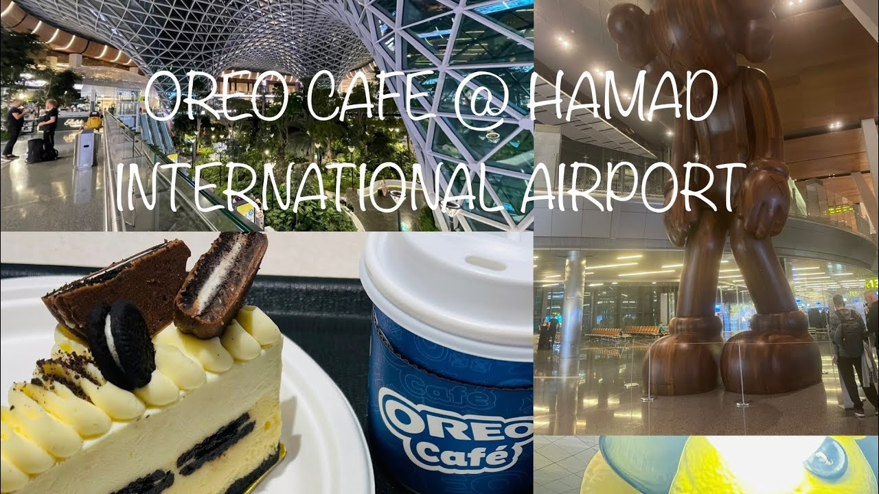 World’s First Oreo Cafe Outside US | Hamad International Airport Doha ...