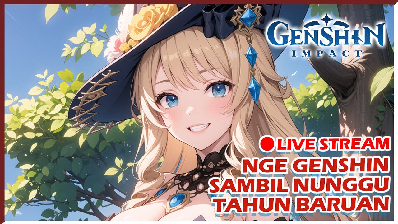 🔴LIVE NGEGENSHIN IMPACT SAMBIL TAHUN BARU ! I Genshin Impact Indonesia ...