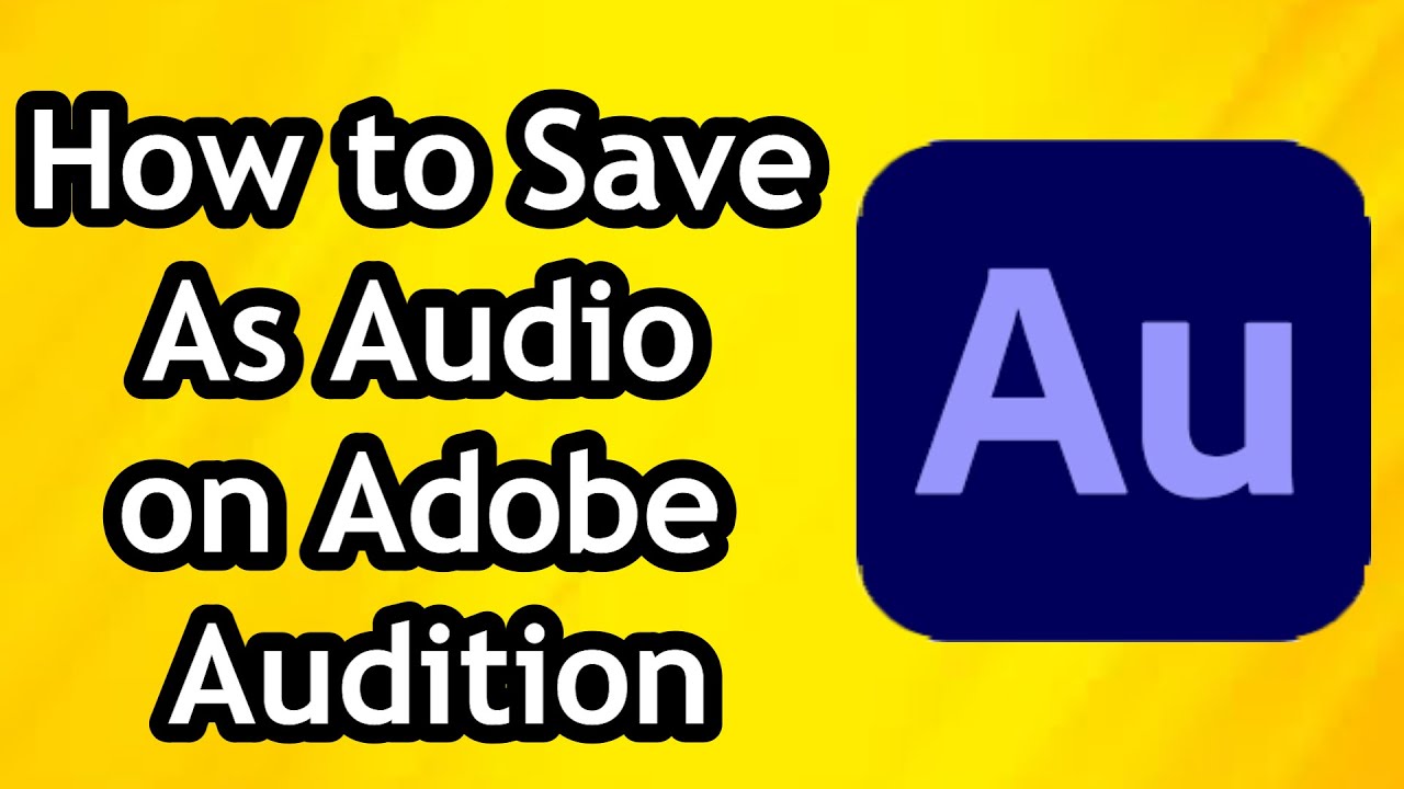 How to Save As Audio on Adobe Audition - Full Guide - YouTube