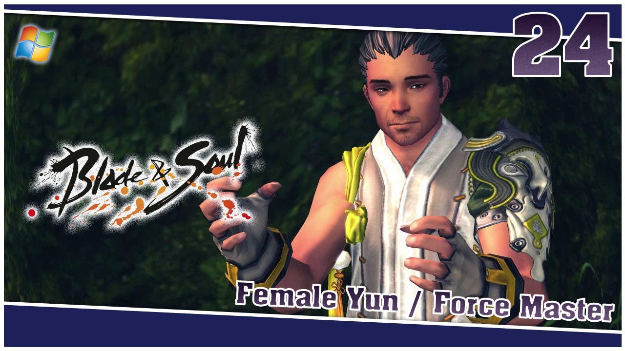 Blade and Soul 【PC】 #24 「Female Yun │ Force Master」 - YouTube