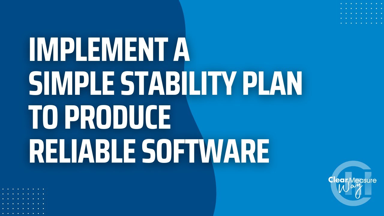 Implement a Simple Stability Plan to Produce Reliable Software - YouTube