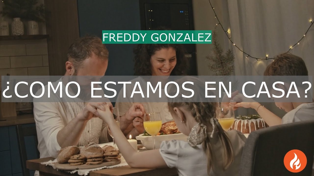 ¿Como estamos en casa? || Freddy Gonzalez - YouTube