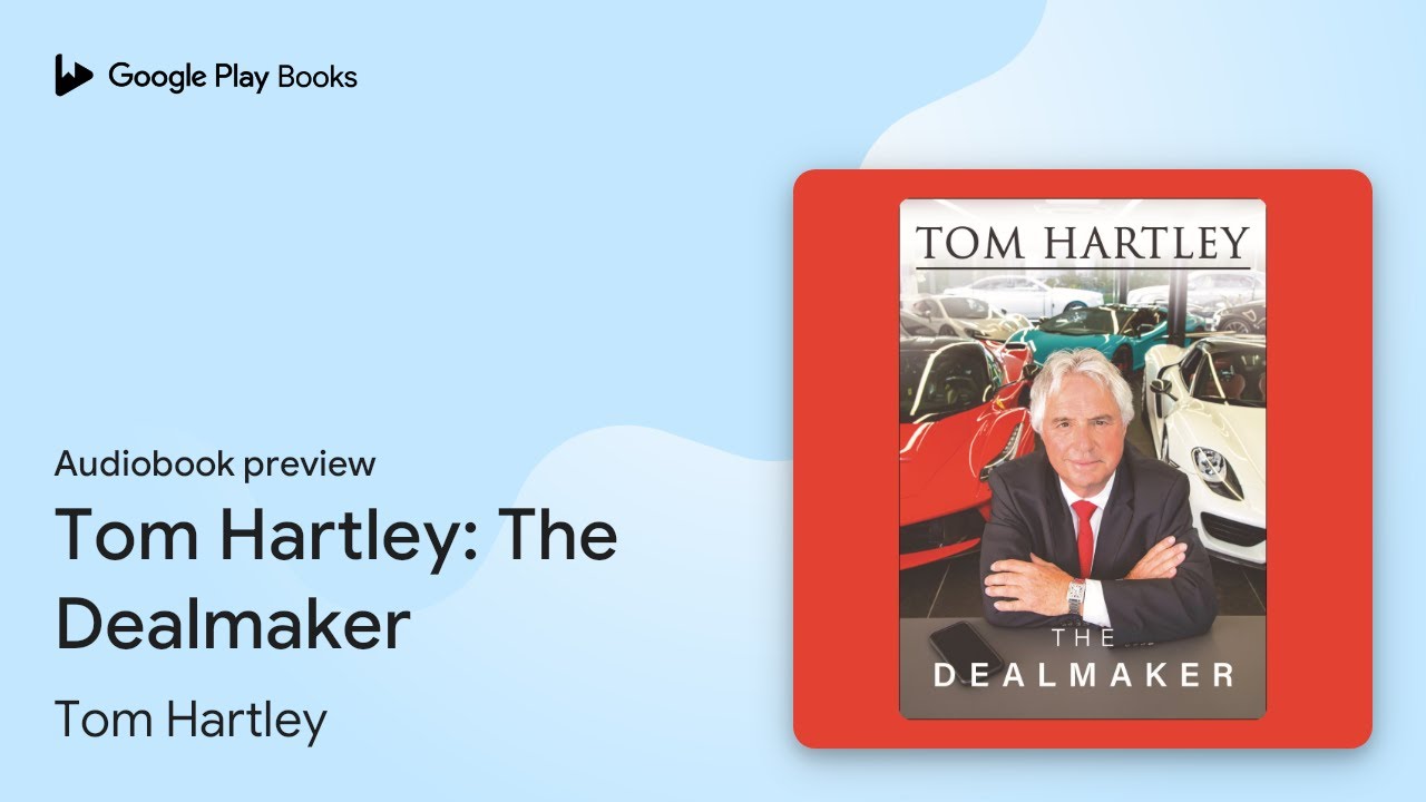 Tom Hartley: The Dealmaker by Tom Hartley · Audiobook preview - YouTube