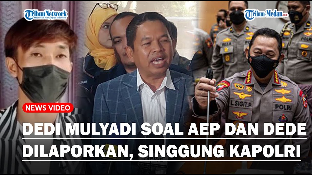DEDI MULYADI Soal Aep dan Dede Dilaporkan ke Bareskrim, Singgung ...