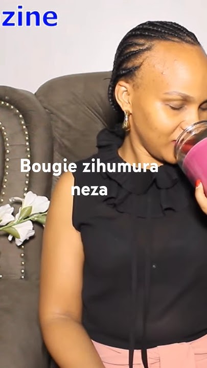 Bougie zihumuza neza munzu! - YouTube