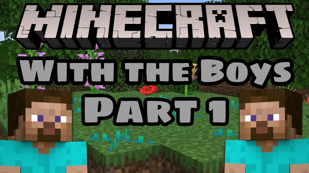 Minecraft With The Boys | Part 1 - YouTube