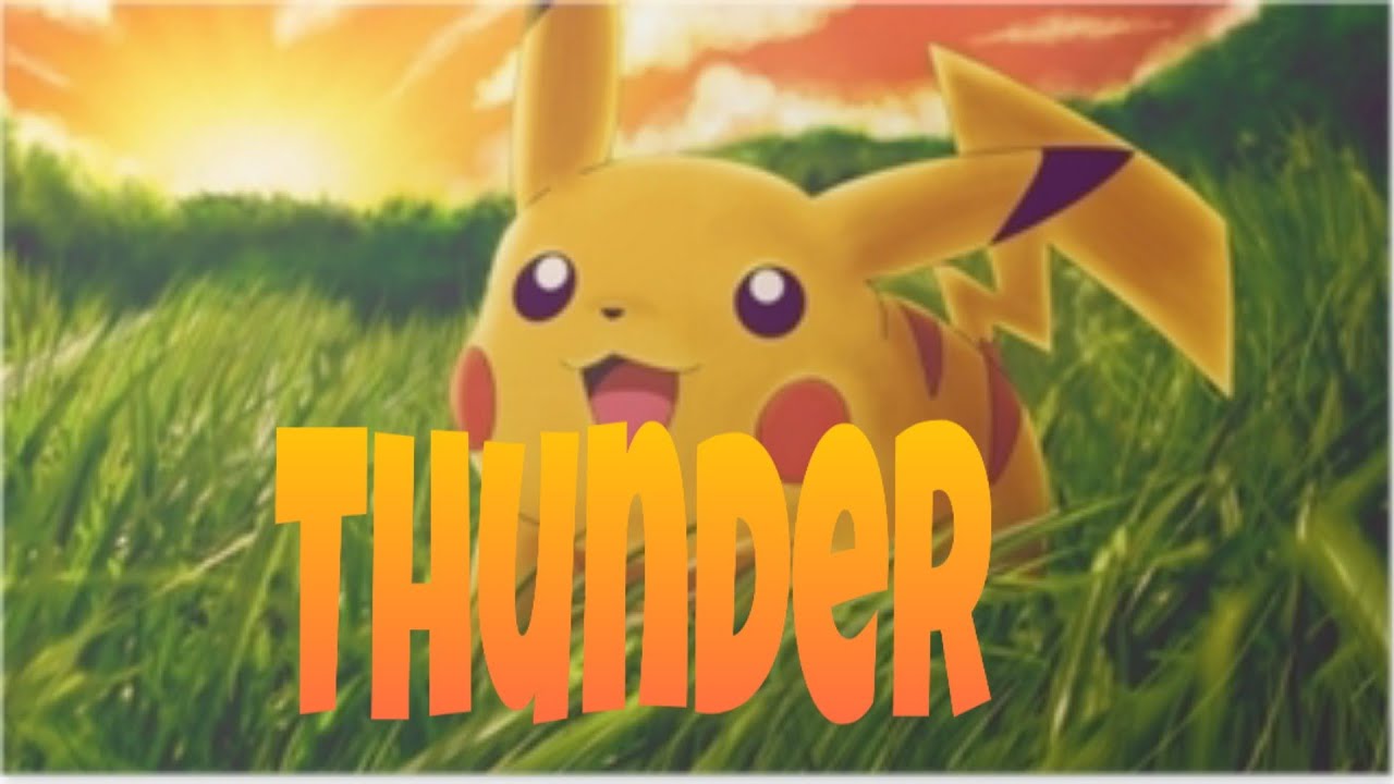 Pikachu [AMV] - Thunder - YouTube
