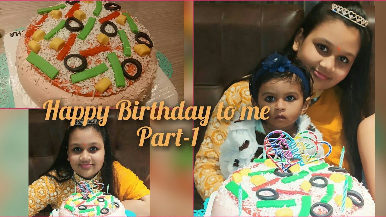 Happy Birthday to me part -1😊🎂🎉 - YouTube