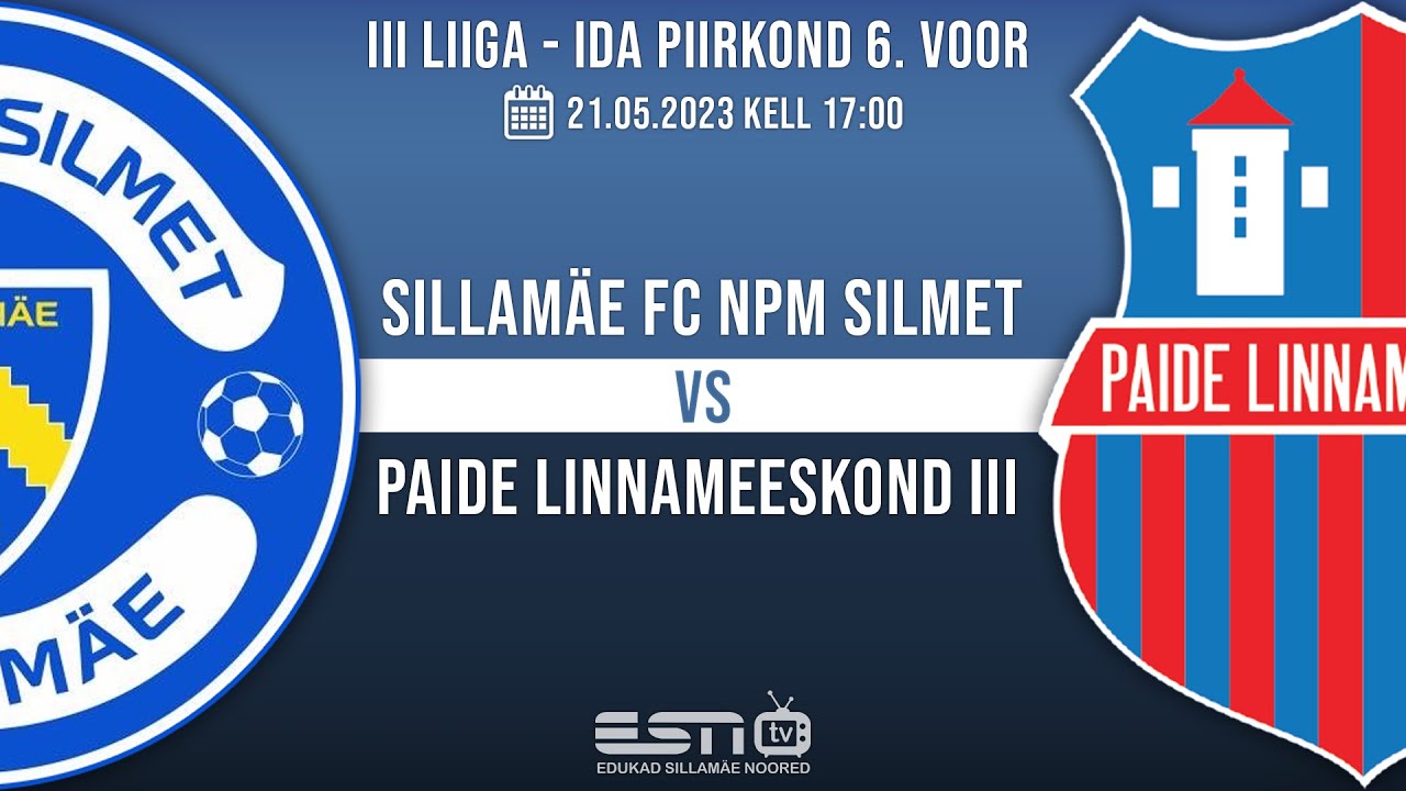 SILLAMÄE FC NPM SILMET - PAIDE LINNAMEESKOND III / III LIIGA - IDA ...