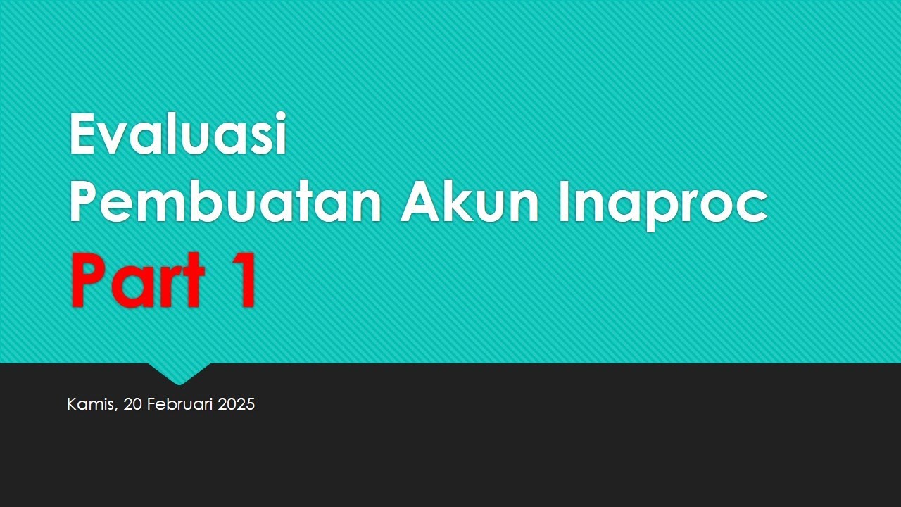 Evaluasi Pembuatan Akun Inaproc (Part 1) - YouTube