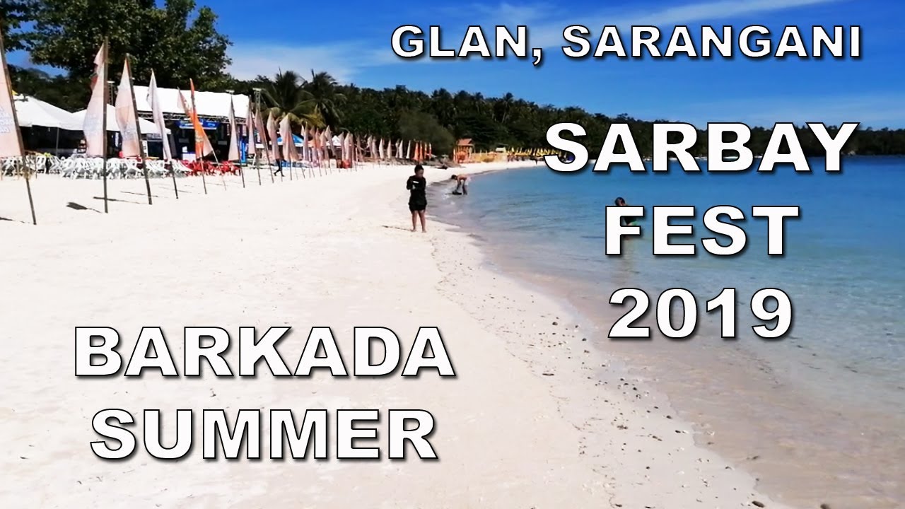 SARBAY FEST 2019| BARKADA SUMMER | HACIENDA DON JUAN | GLAN SARANGANI ...