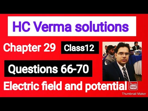 HC Verma Solutions || Electric field and potential|| Q. 66-70 ...