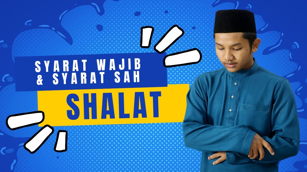 SYARAT WAJIB SHALAT DAN SYARAT SAH SHOLAT - YouTube