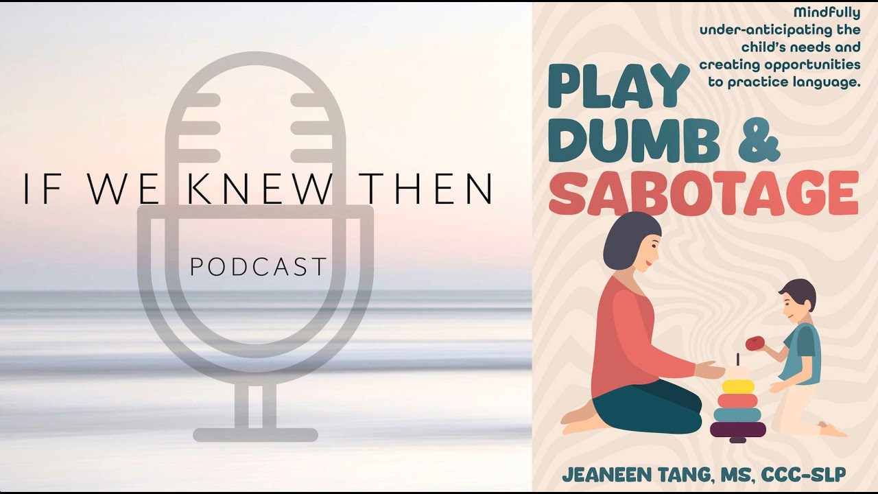 Sharing Speech Therapy Tools - Jeaneen Tang - If We Knew Then - Down ...