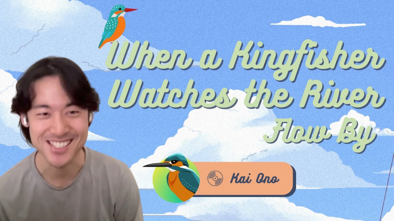 Kai Ono - When a Kingfisher Watches the River Flow By - YouTube