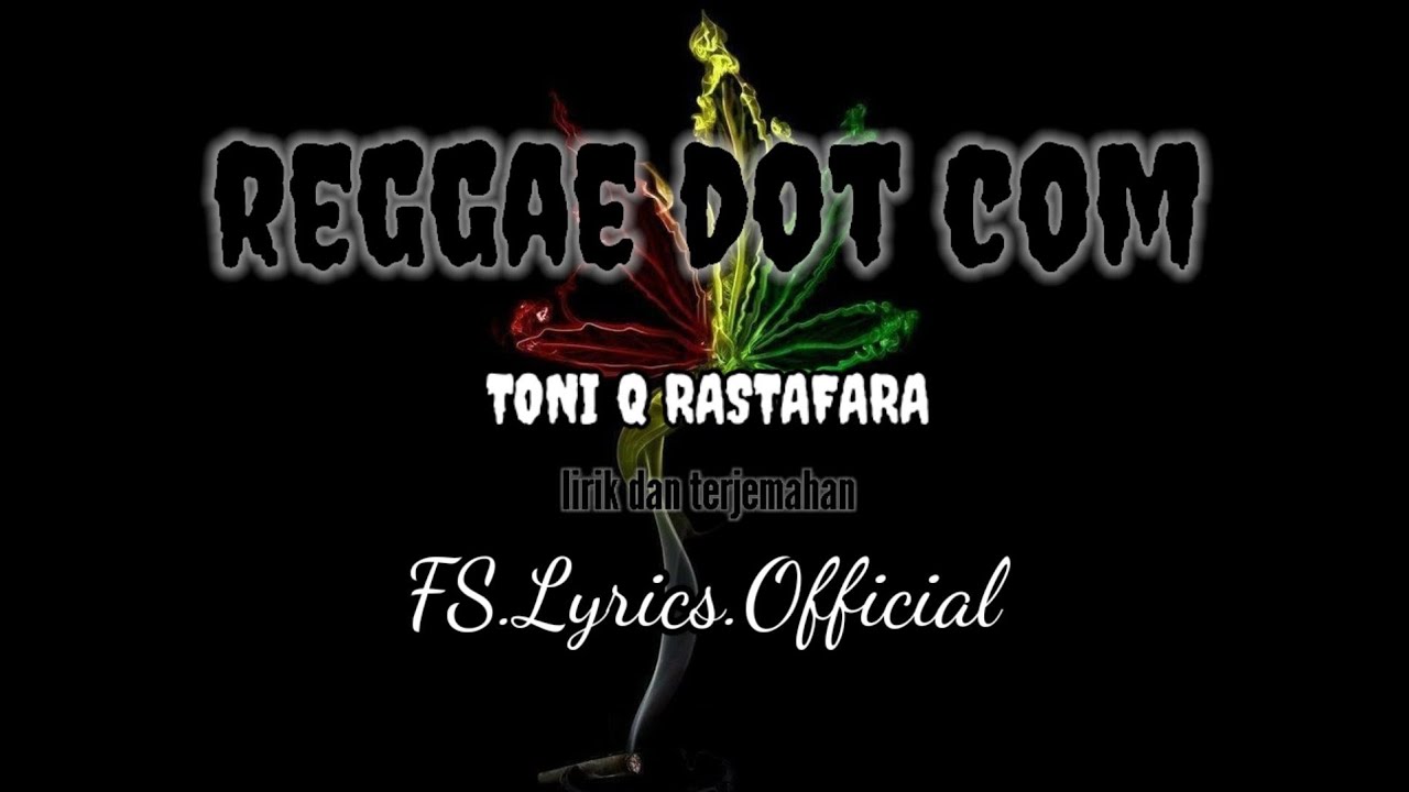 Toni Q Rastafara - Reggae Dot Com ( Lirik ) - YouTube