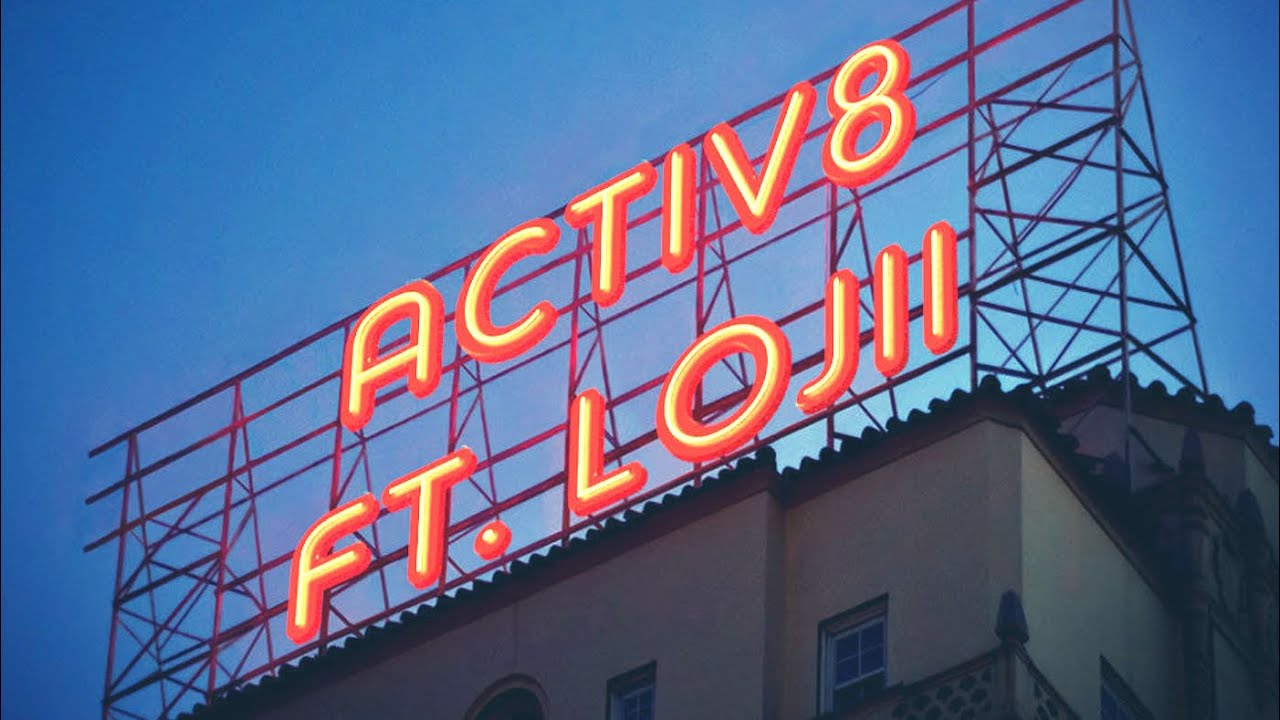 Activ8 ft. lojii - YouTube