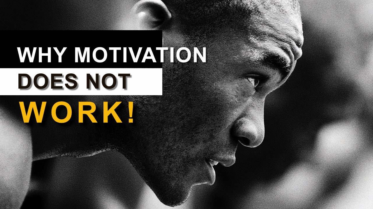 Why Motivation Does Not Work - YouTube
