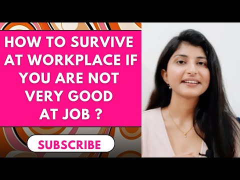 How to survive at workplace even if you are not very good at job ...