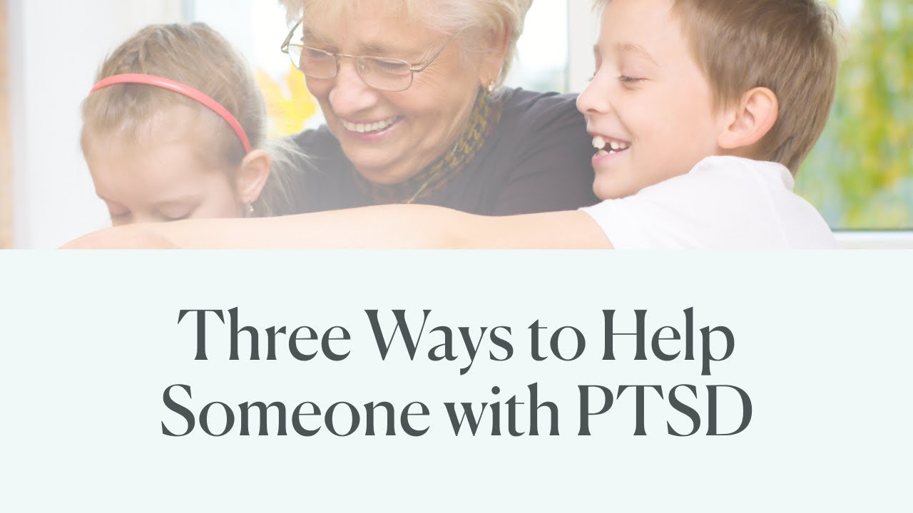 Three Ways to Help Someone with PTSD - YouTube
