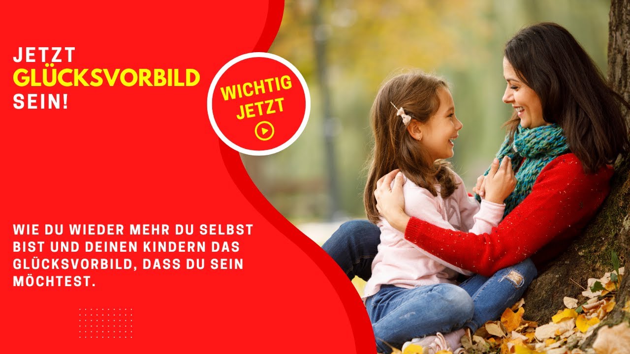 Glücksvorbild für Deine Kinder werden / Vorbild SEIN - YouTube