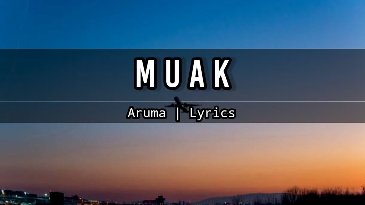 Muak - Aruma Lyrics - YouTube