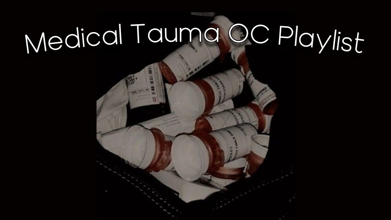 Medical Trauma OC Playlist - YouTube